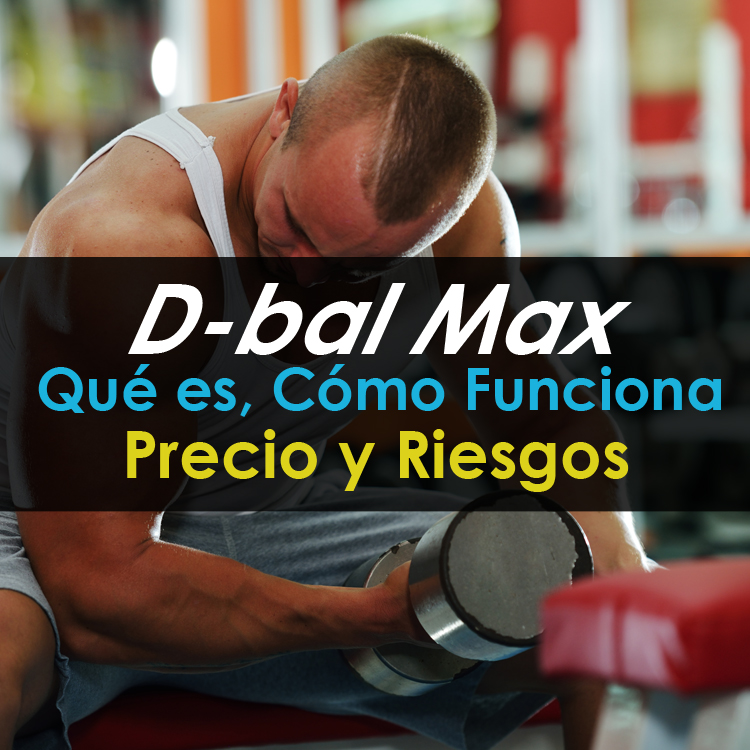 D-bal max: qué es, cómo funciona, precio y riesgos - La Guía de las ...