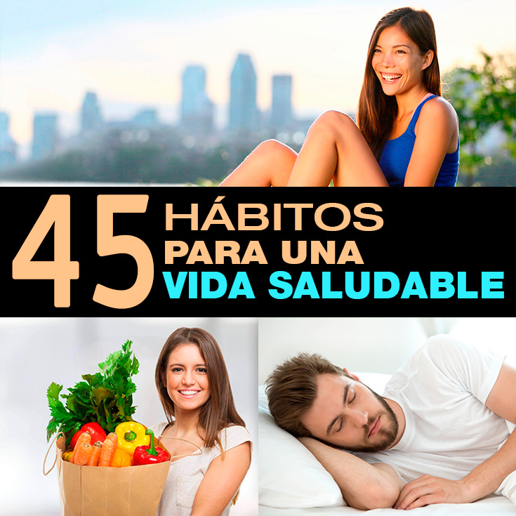 Vida Saludable: 45 Hábitos Para Tener Un Estilo De Vida Más Saludable