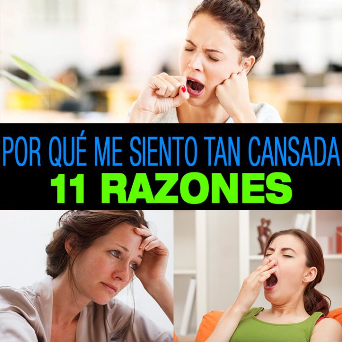 11 razones de por qué te sientes muy cansada y cómo solucionarlo - La ...